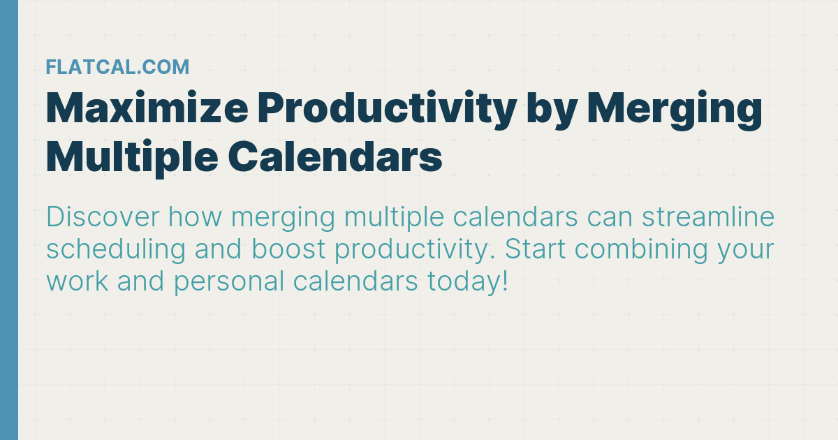 Maximize Productivity by Merging Multiple Calendars - Flatcal